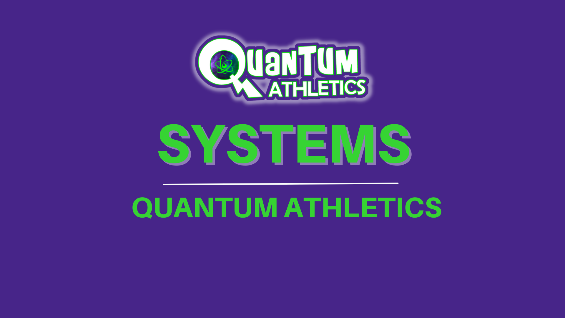 Why Systems – Quantum Athletics Staff